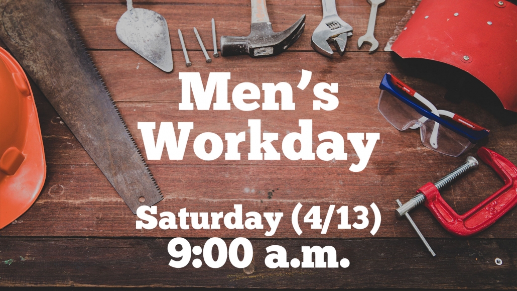 Men's Workday – 4/13 - Friendship Worship Center
